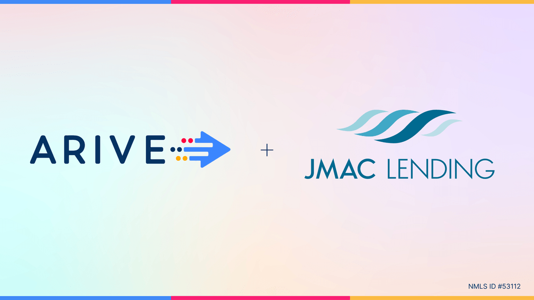 JMAC Lending Has ARIVE'd - ARIVE - Complete origination platform for brokers
